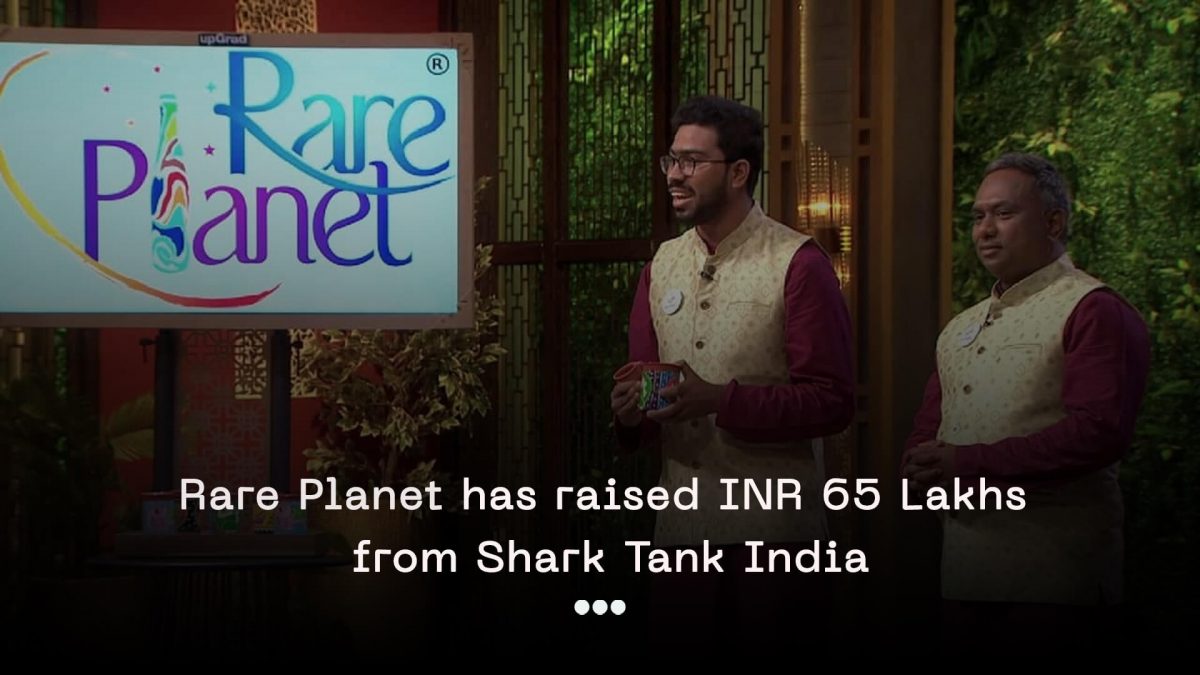 Rare Planet has raised INR 65 lakhs from Shark Tank India - WEXT India